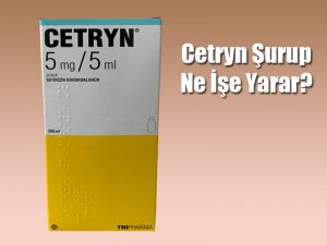 Cetryn Şurup Ne İşe Yarar?