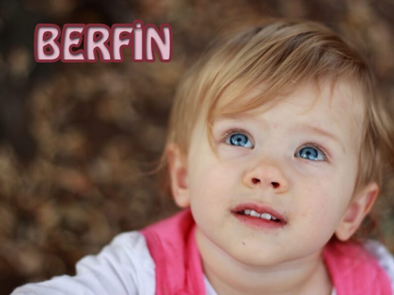Berfin İsminin Anlamı ve Özellikleri