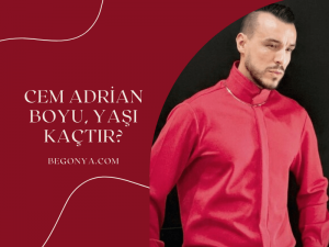 Cem Adrian Kimdir? Hakkında Merak Edilenler
